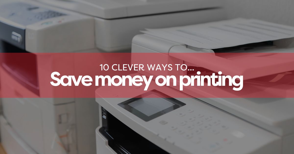 10 Ways to Reduce Printing Costs - Tips for Kiwi Businesses