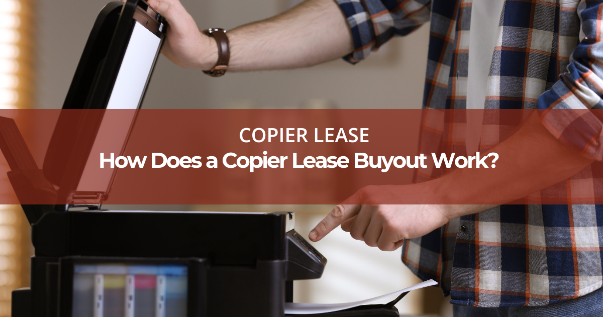How Does a Copier Lease Buyout Work? - BDL